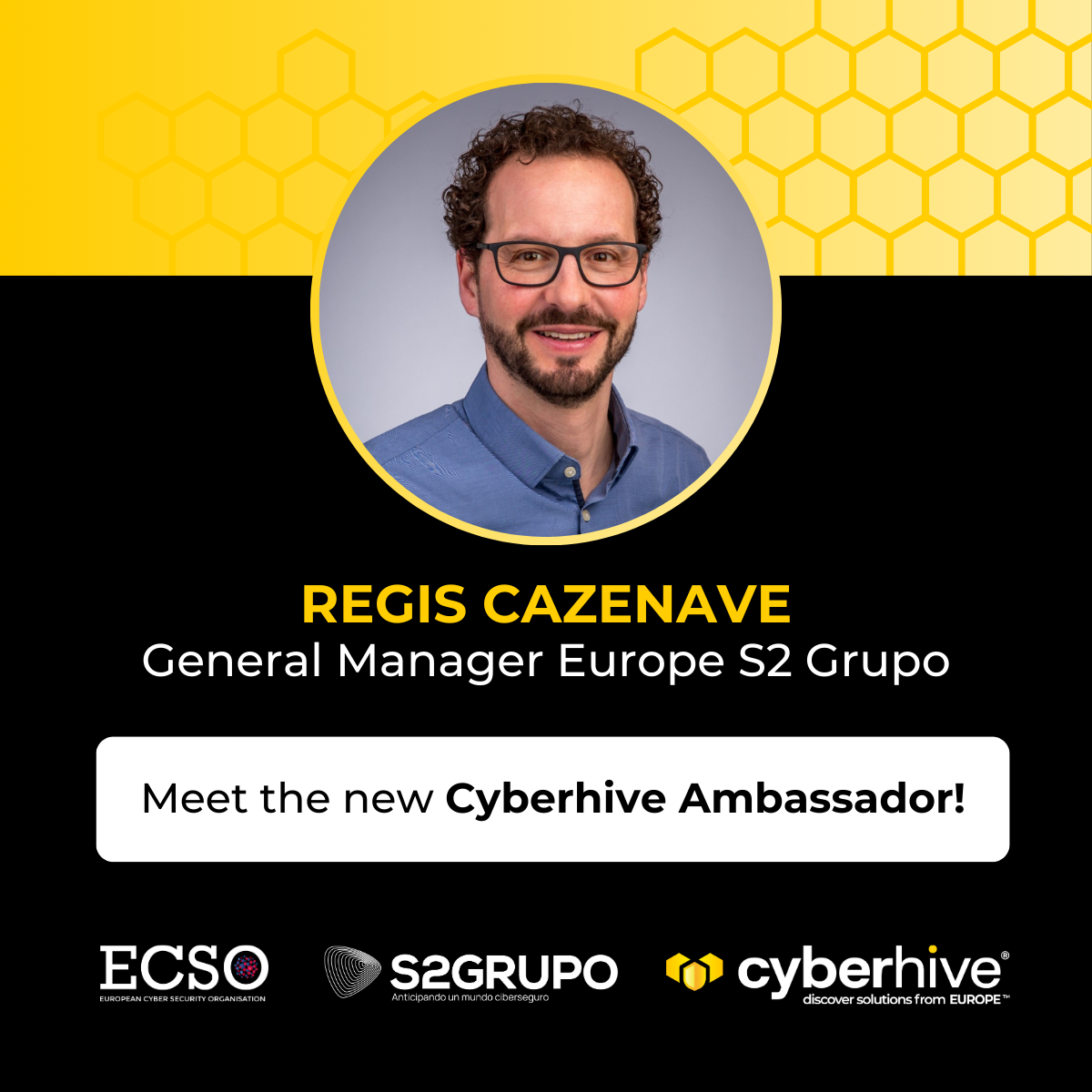 Cyberhive Ambassador Spotlight: Régis Cazenave from S2 Grupo on Tomorrow’s European ...